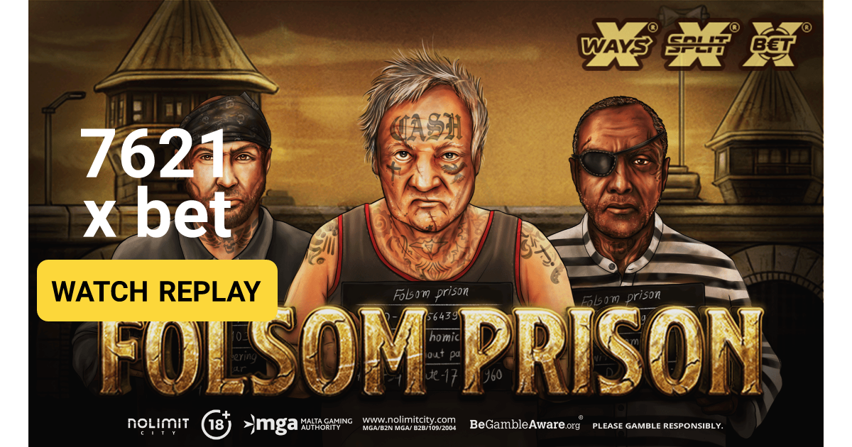 Nolimit City - Folsom Prison Replay - 7621 x BET WIN